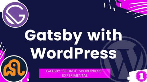 1 gatsby wordpress tutorial gatsby source wordpress experimental