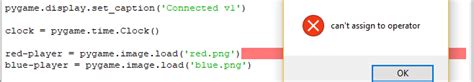 Python Cant Assign To Operator Using Pygame Stack Overflow