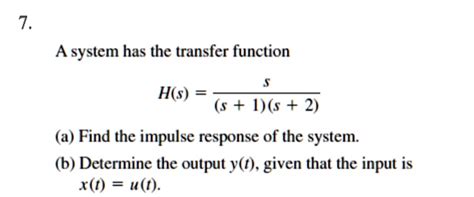 Solved 7 A System Has The Transfer Function S Hs S 1s 2 A