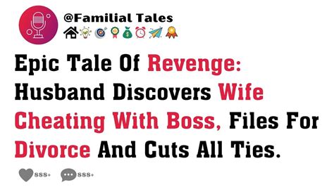 Epic Tale Of Revenge Husband Discovers Wife Cheating With Boss Files