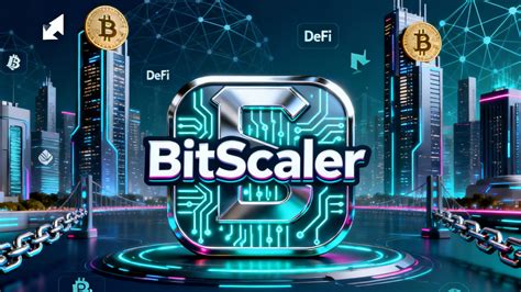 Bitscaler Bitcoins Breakthrough For Scalability Defi And Cross