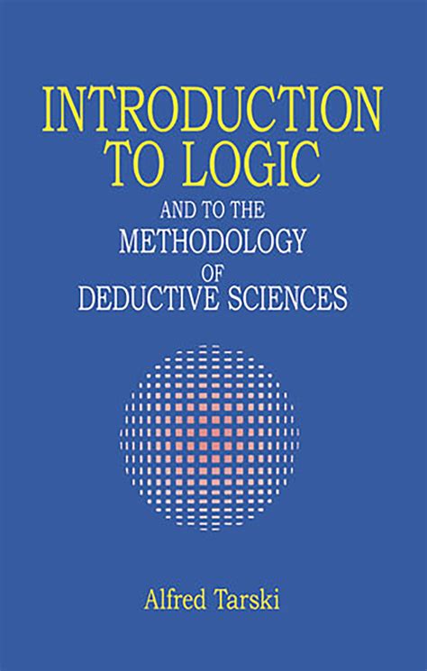 Introduction To Logic And To The Methodology Of Deductive Sciences