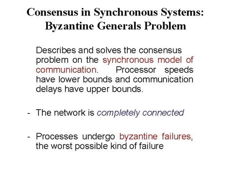 Consensus In Synchronous Systems Byzantine Generals Problem Describes