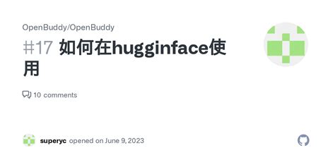如何在hugginface使用 · Issue 17 · Openbuddyopenbuddy · Github