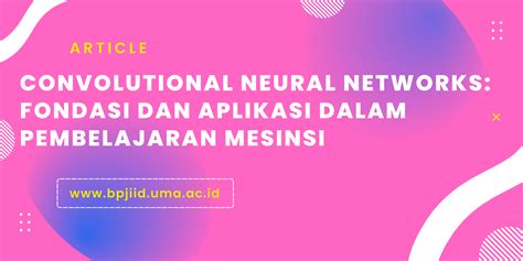 Convolutional Neural Networks Fondasi Dan Aplikasi Dalam Pembelajaran Mesinac Biro Publikasi