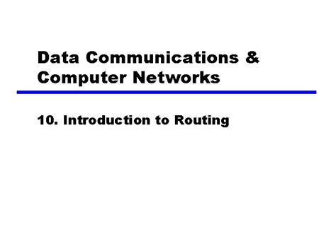 Data Communications Computer Networks 10 Introduction To Routing