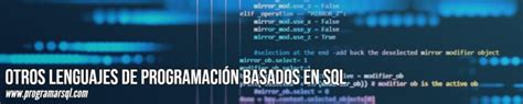 Otros Lenguajes De Programación Basados En Sql Programar Sql