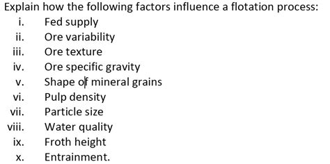 Solved Explain How The Following Factors Influence A Flotation Process