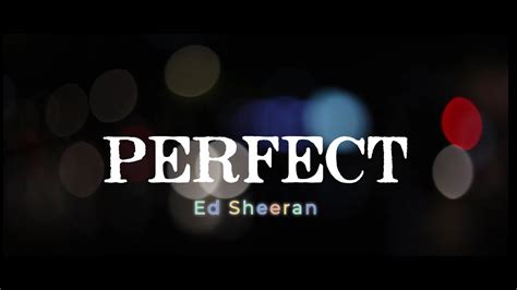 Perfect Ed Sheeran Lyrics Youtube Perfect Ed Sheeran Lyrics Youtube