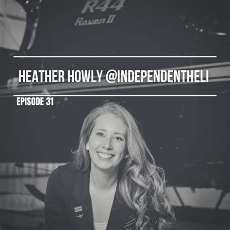 Episode 31 Heather Howley Indepedentheli Brotallion Llc