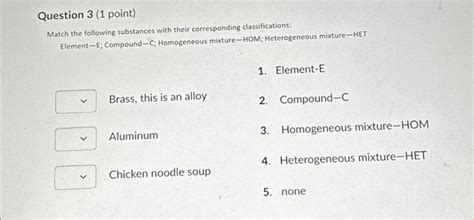 question 3 1 point match the following substances