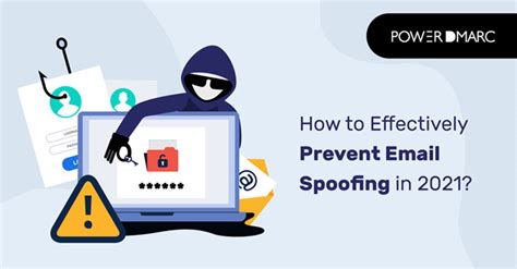 how to effectively prevent email spoofing attacks in 2021 n3x0