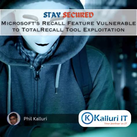 [video] Phil Kalluri On Linkedin Microsoftrecall Cybersecurity Privacyrisk Technews