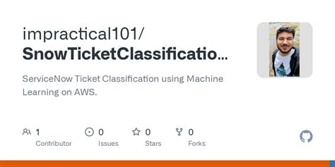 Github Impractical101snowticketclassification Aws Servicenow Ticket Classification Using
