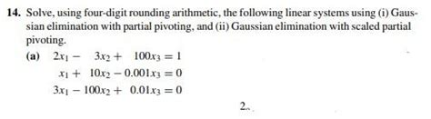 Solved 14 Solve Using Four Digit Rounding Arithmetic The