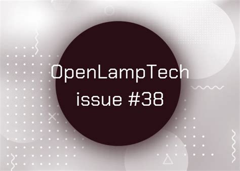 Openlamptech Issue 38 By Joshua Otwell Openlamptech