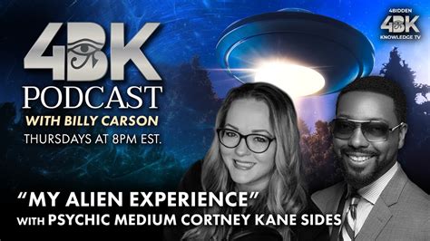 My Alien Experience W Billy Carson Special Guest Psychic Medium Cortney Youtube