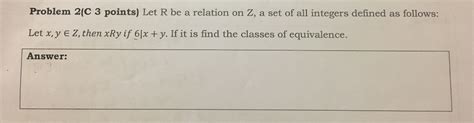 Solved Problem 2 C 3 Points Let R Be A Relation On Z A Set