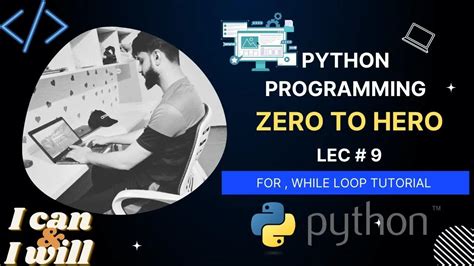 Python Loops Tutorial Python For Loop While Loop Python Lec 9