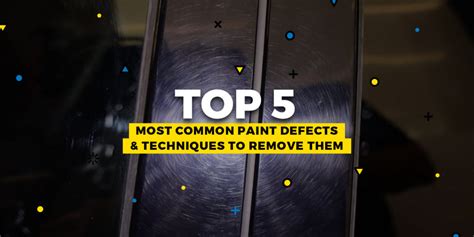 Top Most Common Paint Defects Techniques To Remove Them Lake Country Manufacturing