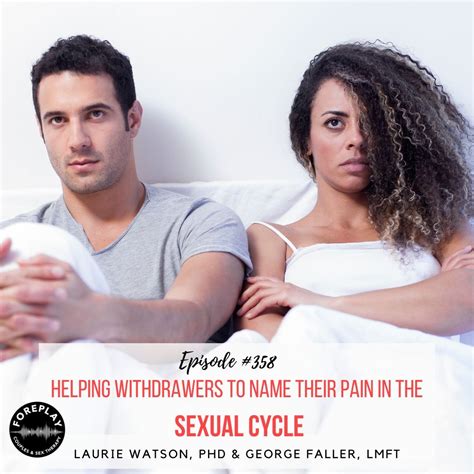 Episode 358 Helping Withdrawers To Name Their Pain In The Sexual Cycle