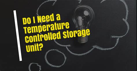 Do I Need A Temperature Controlled Storage Unit Hanahan Summerville Daniel Island SC