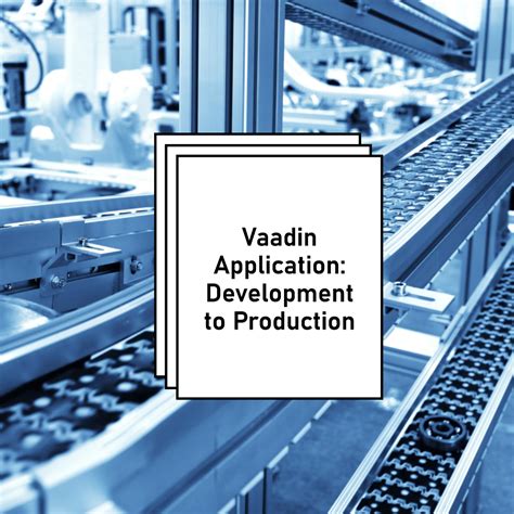 Vaadin Application From Development To Production Software Development At Program Tom Ltd