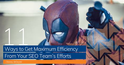 11 Ways Get Maximum Efficiency From Your SEO Teams Efforts