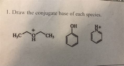 Solved 1 Draw the conjugate base of each species OH НЫС Chegg com