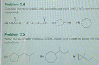 Answered Combine the proper prefix infix and suffix and write the IUPAC name for eac сompound