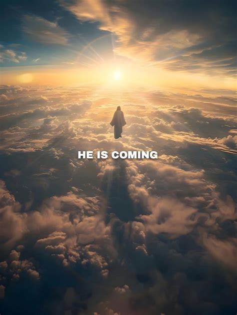 Jesus Is Comming He Is Coming Back Quotes Jesus Jesus Is Coming Back