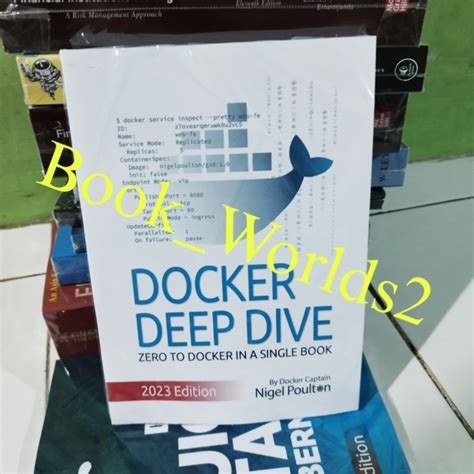 Jual Jual Docker Deep Dive Zero To Docker In A Single Book 2023 Edition Shopee Indonesia
