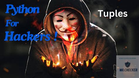 Python For Hackers Mastering Tuples In Code Youtube