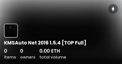 Kmsauto Net 2016 154 Top Full Collection Opensea Kmsauto Net 2016 154 Top Full Collection Opensea