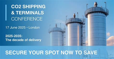 Co2 Shipping And Terminals Conference 2025 At The Waldorf Hilton London Ccs And Co2 Shipping