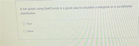 Solved A Bar Graph Using Statcrunch Is A Good Way To