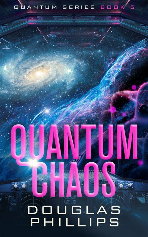 Quantum Chaos Quantum 5 By Douglas Phillips Goodreads