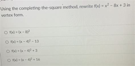 solved using the completing the square method rewrite f x x 2 8x 3