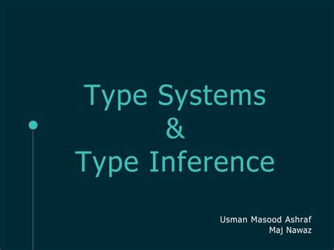 What Is Type Systems And Type Inferencepptx
