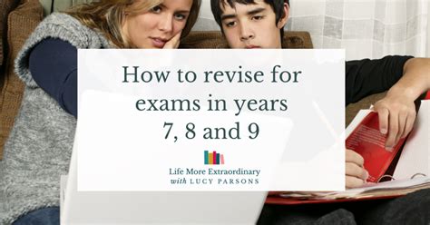 How To Revise For Exams In Years 7 8 And 9 Revision Tips And Techniques