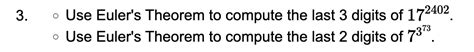 Solved 3 Use Euler S Theorem To Compute The Last 3 Digits Chegg Com