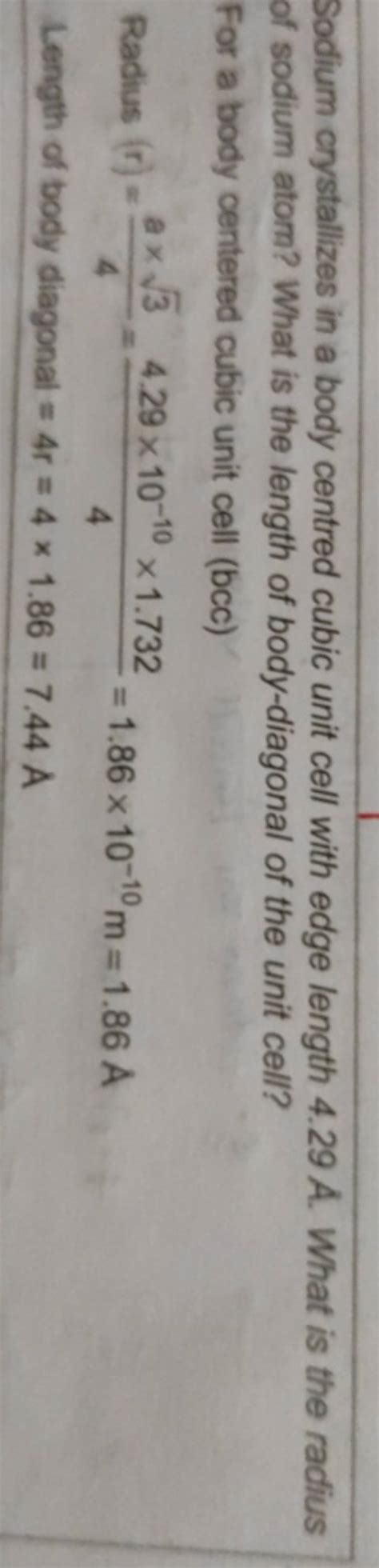 Sodium Crystallizes In A Body Centred Cubic Unit Cell With Edge Length 4