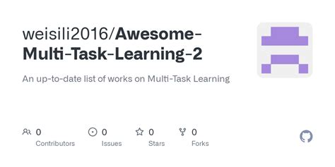 GitHub Weisili Awesome Multi Task Learning An Up To Date List Of Works On Multi Task