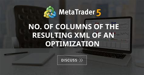 No Of Columns Of The Resulting Xml Of An Optimization Profit Trading General Mql5