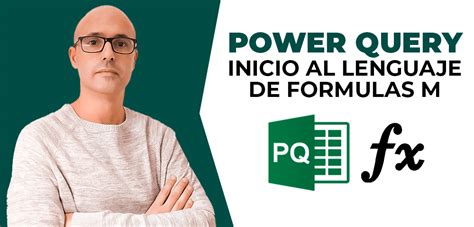 Power Query Inicio Al Lenguaje De Fórmulas M