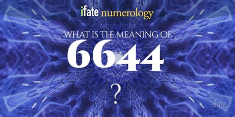 Number The Meaning of the Number 6644