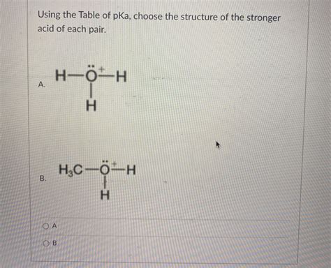 Solved Using The Table Of Pka Choose The Structure Of The Chegg Com