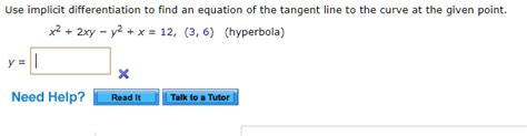Solved Use Implicit Differentiation To Find An Equation Of The Tangent Line To The Curve At The