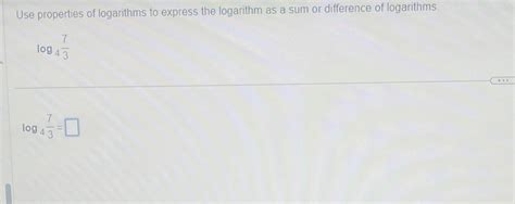 Use Properties Of Logarithms To Express The Logarithm