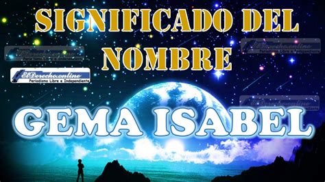 Significado Del Nombre Gema Isabel Su Origen Y Más El Derecho Online
